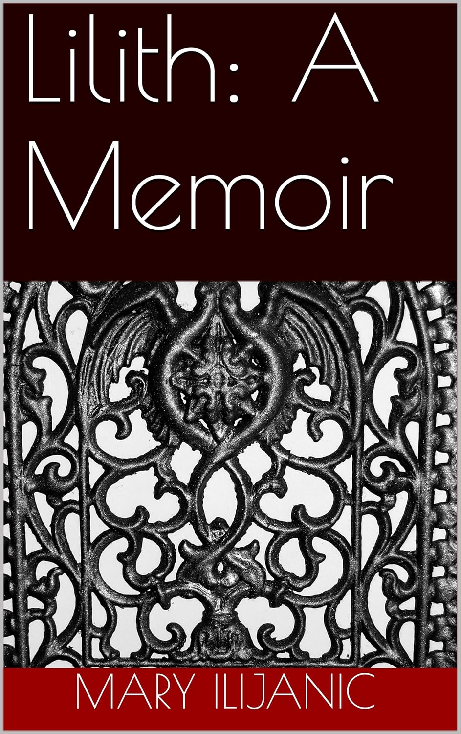 Lilith: A Memoir - Kindle edition by Ilijanic, Mary. Literature ...