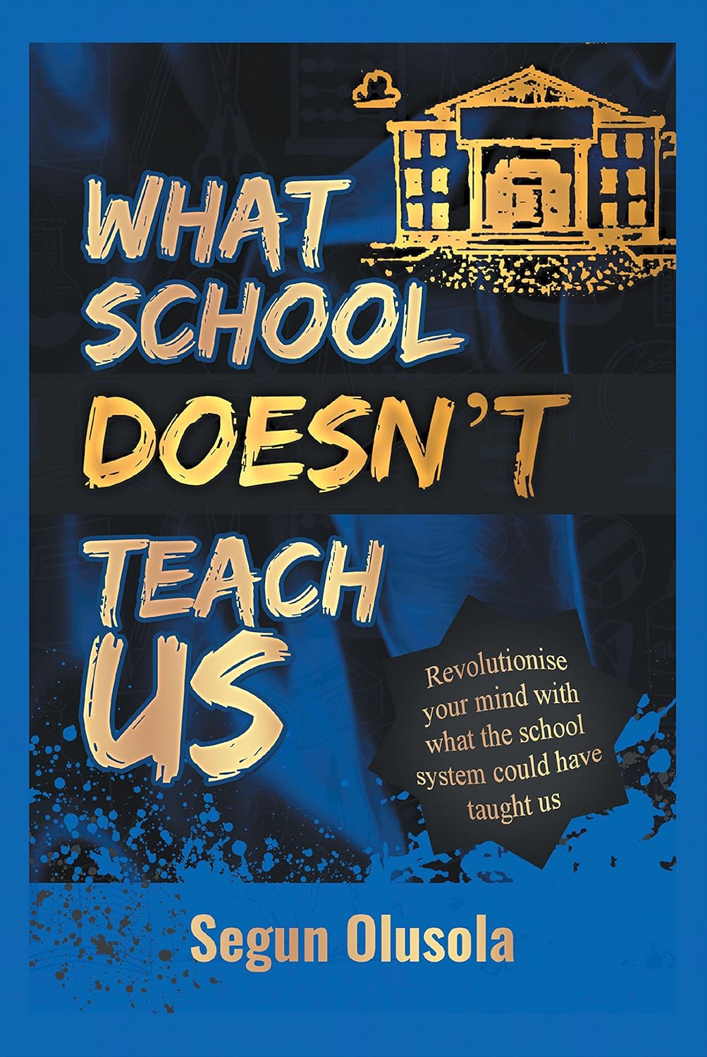 Amazon.com: What School Doesn’T Teach Us eBook : Olusola, Segun: Kindle ...