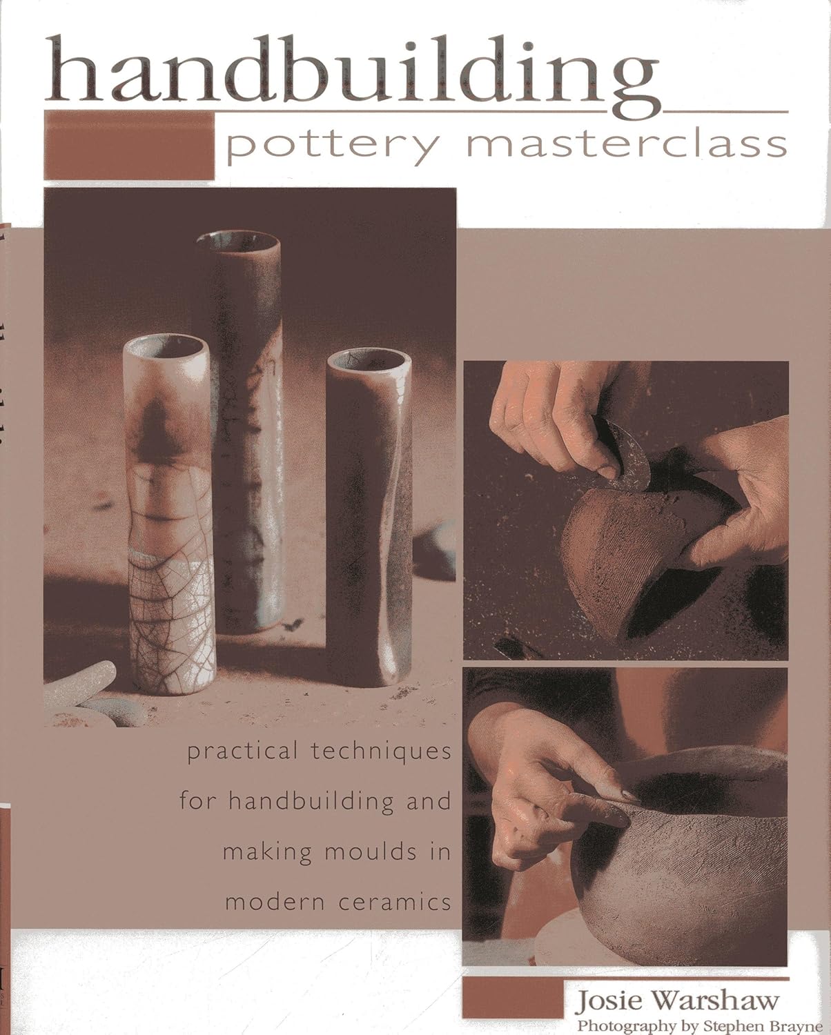 Handbuilding Pottery Masterclass: Practical Techniques For Handbuilding ...