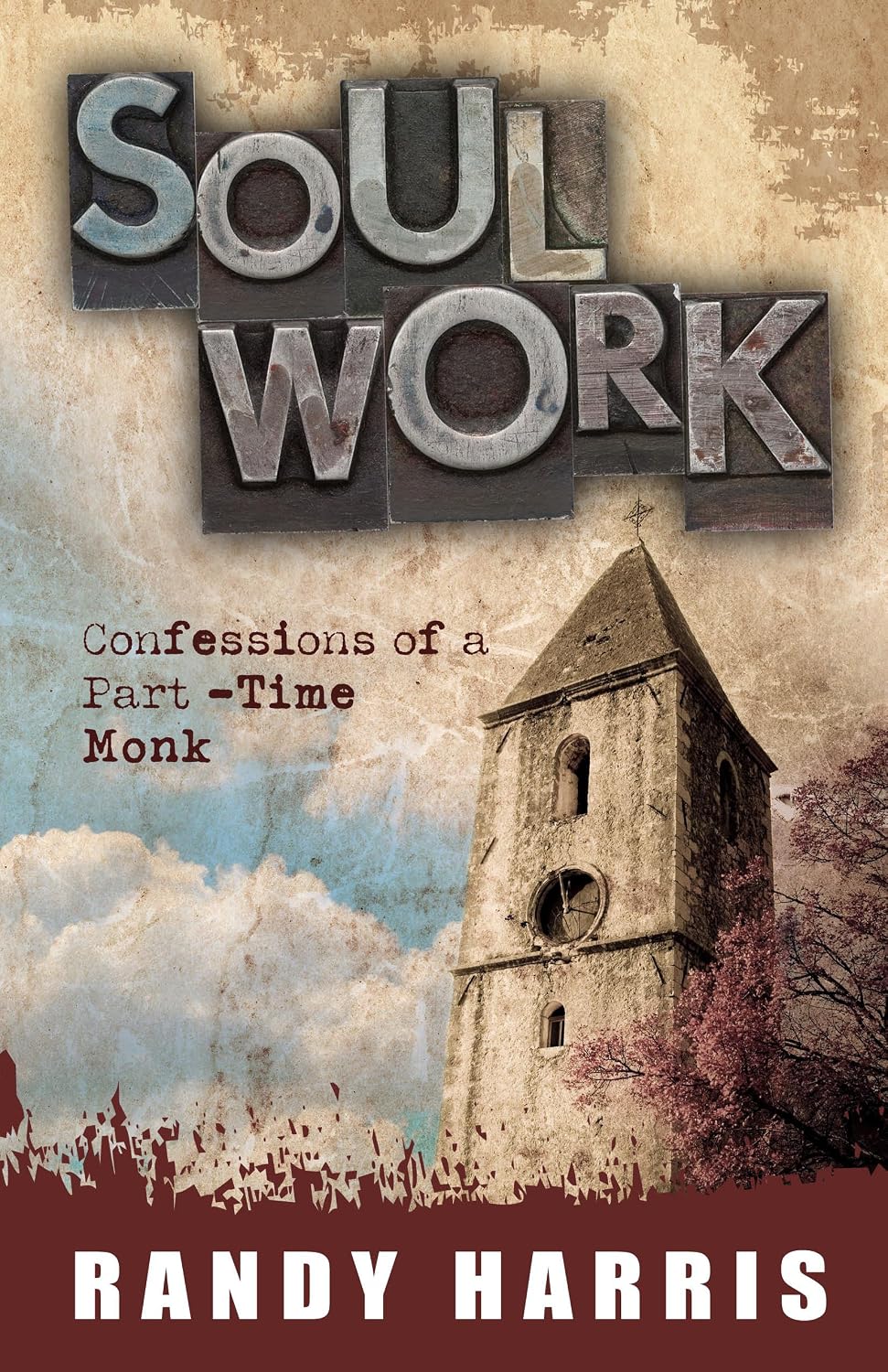 Soul Work: Confessions of a Part Time Monk - Kindle edition by Harris ...