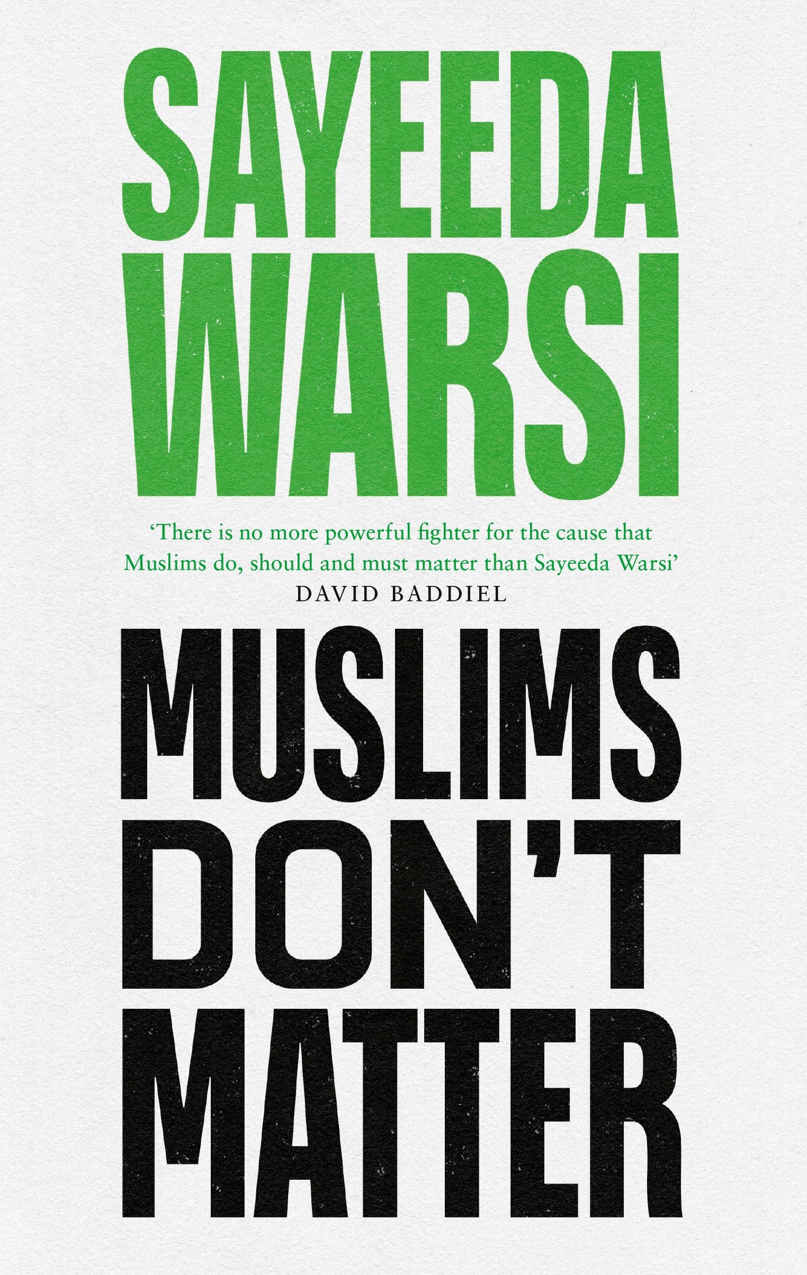 Muslims Don't Matter : Warsi, Sayeeda: Amazon.co.uk: Books