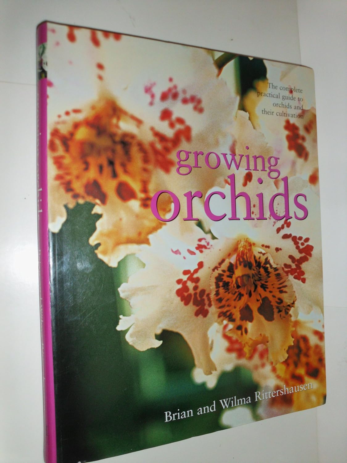 Growing Orchids: The Complete Practical Guide to Orchids and Their ...