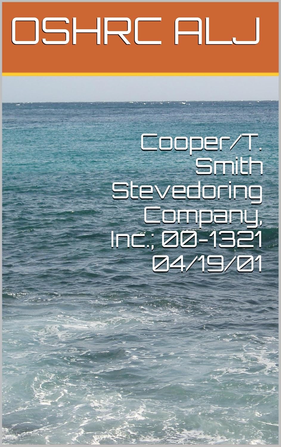 Cooper/T. Smith Stevedoring Company, Inc.; 00-1321 04/19/01, OSHRC ALJ ...