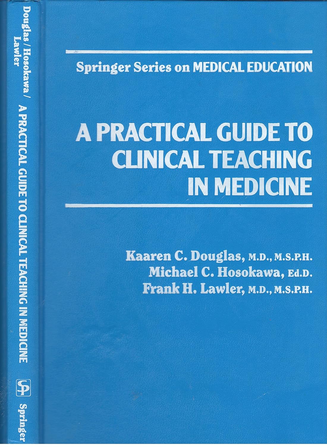 Practical Guide to Clinical Teaching in Medicine (Springer Series on ...