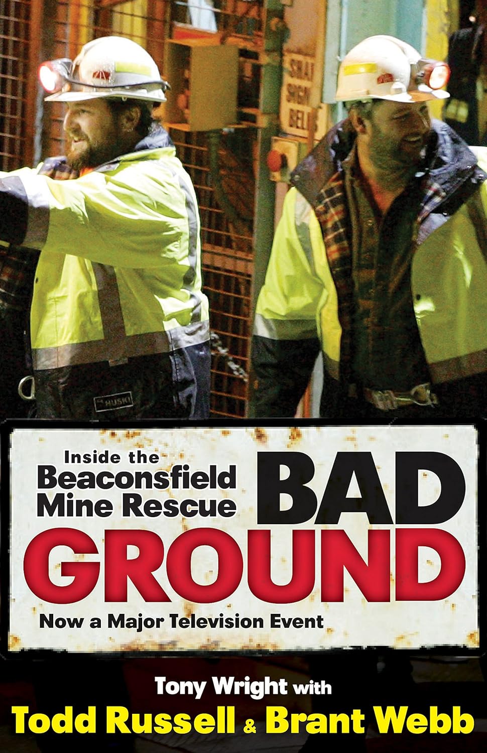 Bad Ground: Inside the Beaconsfield mine disaster : Wright, Tony ...