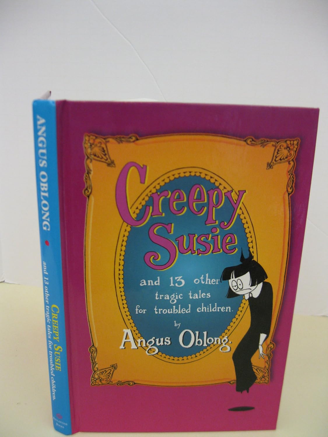 Creepy Susie: And 13 Other Tragic Tales for Troubled Children : Oblong ...