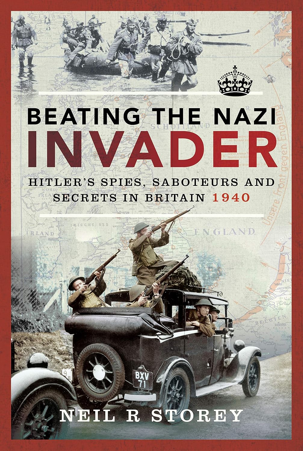 Beating the Nazi Invader: Hitler's Spies, Saboteurs and Secrets in ...
