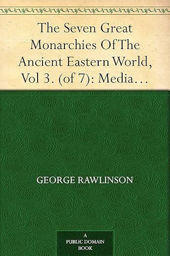 Amazon.com: The Seven Great Monarchies Of The Ancient Eastern World ...