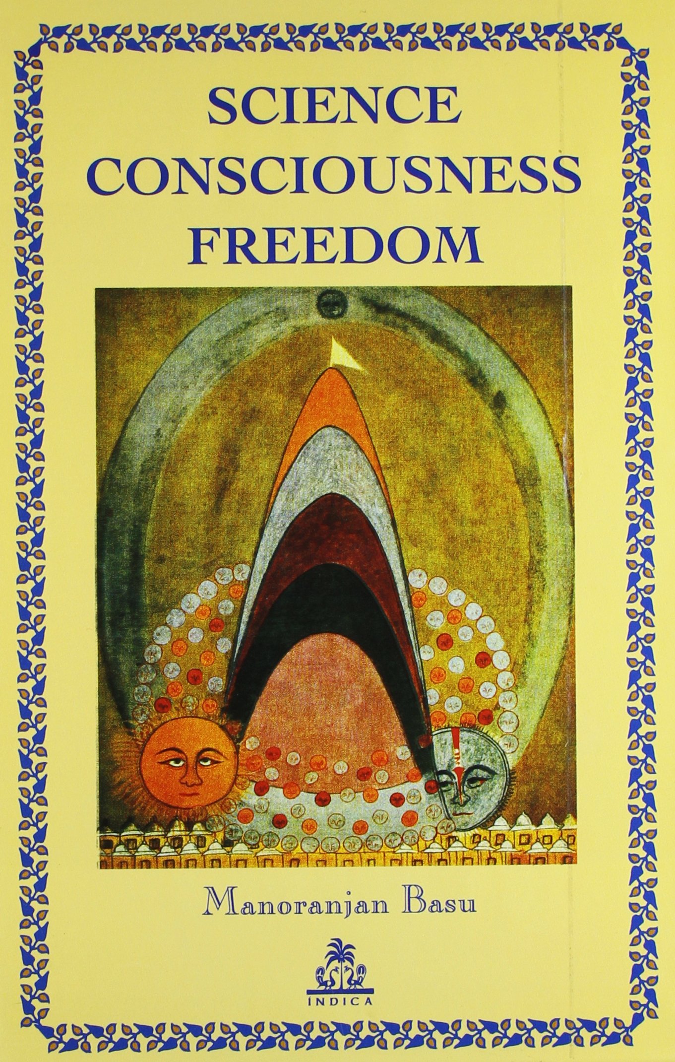 Science, Consciousness, Freedom: Manoranjan Basu: 9788186569511: Amazon ...