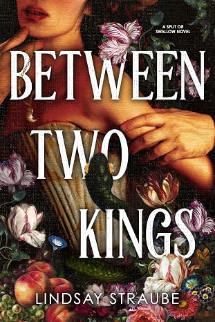 Between Two Kings: A Split or Swallow Novel - Kindle edition by Straube ...