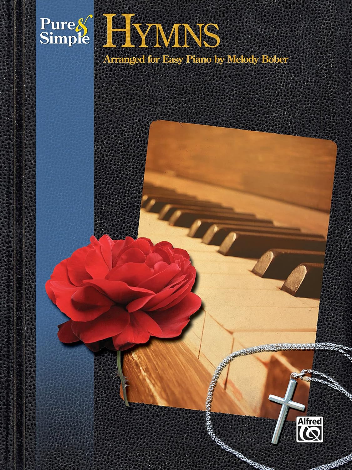 Pure & Simple Hymns: Everlasting Music for Easy Piano: Bober, Melody ...
