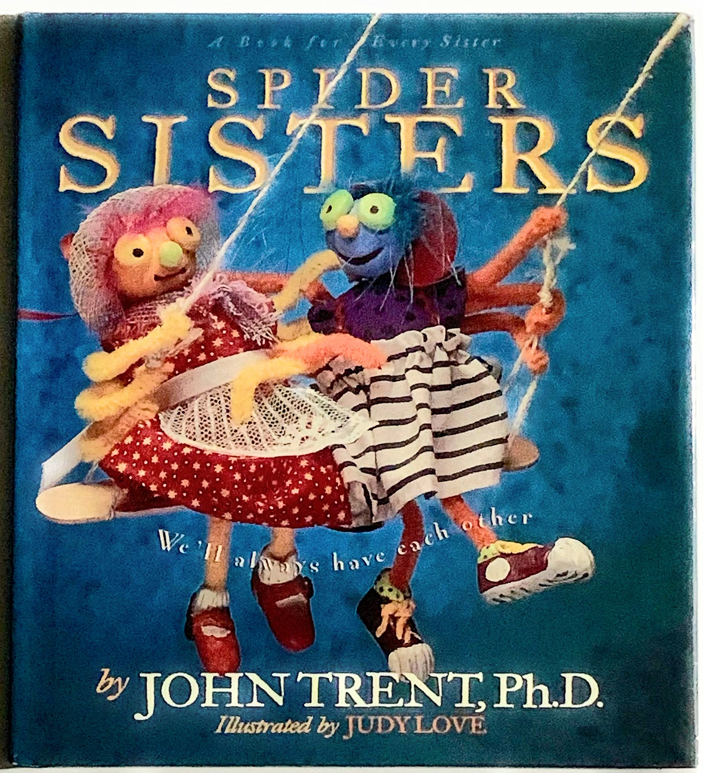 Spider Sisters: We'll Always Have Each Other: Trent, John T., Love ...