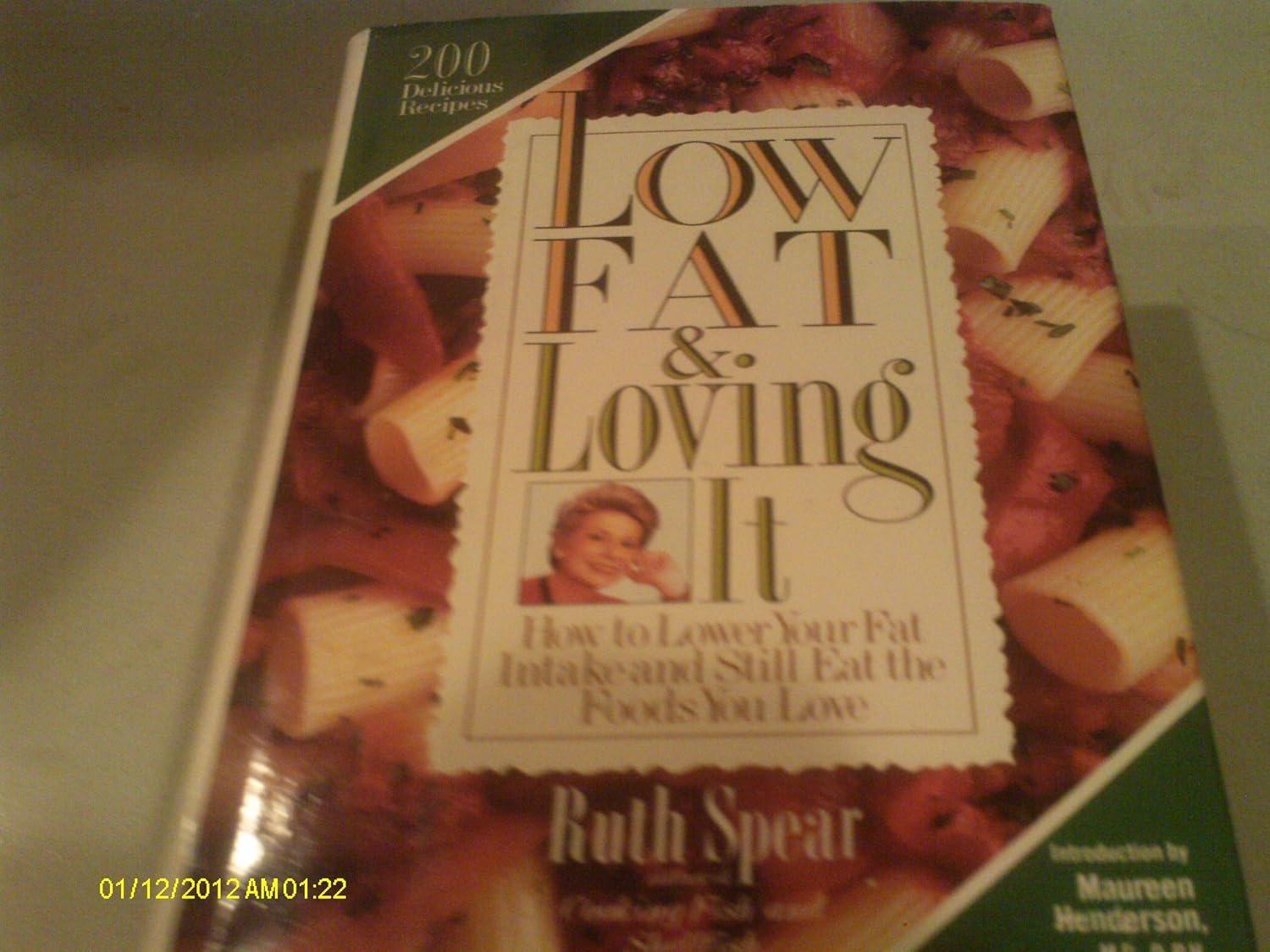 Low Fat and Loving It: How to Lower Your Fat Intake and Still Eat the ...
