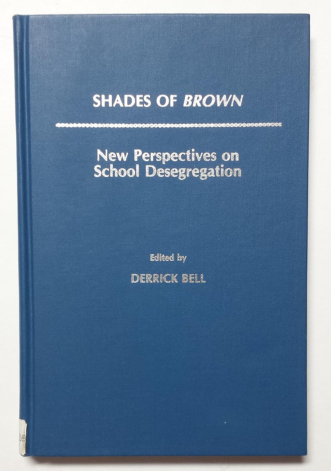 Shade of Brown: New Perspectives on School Desegregation: Bell, Derrick ...
