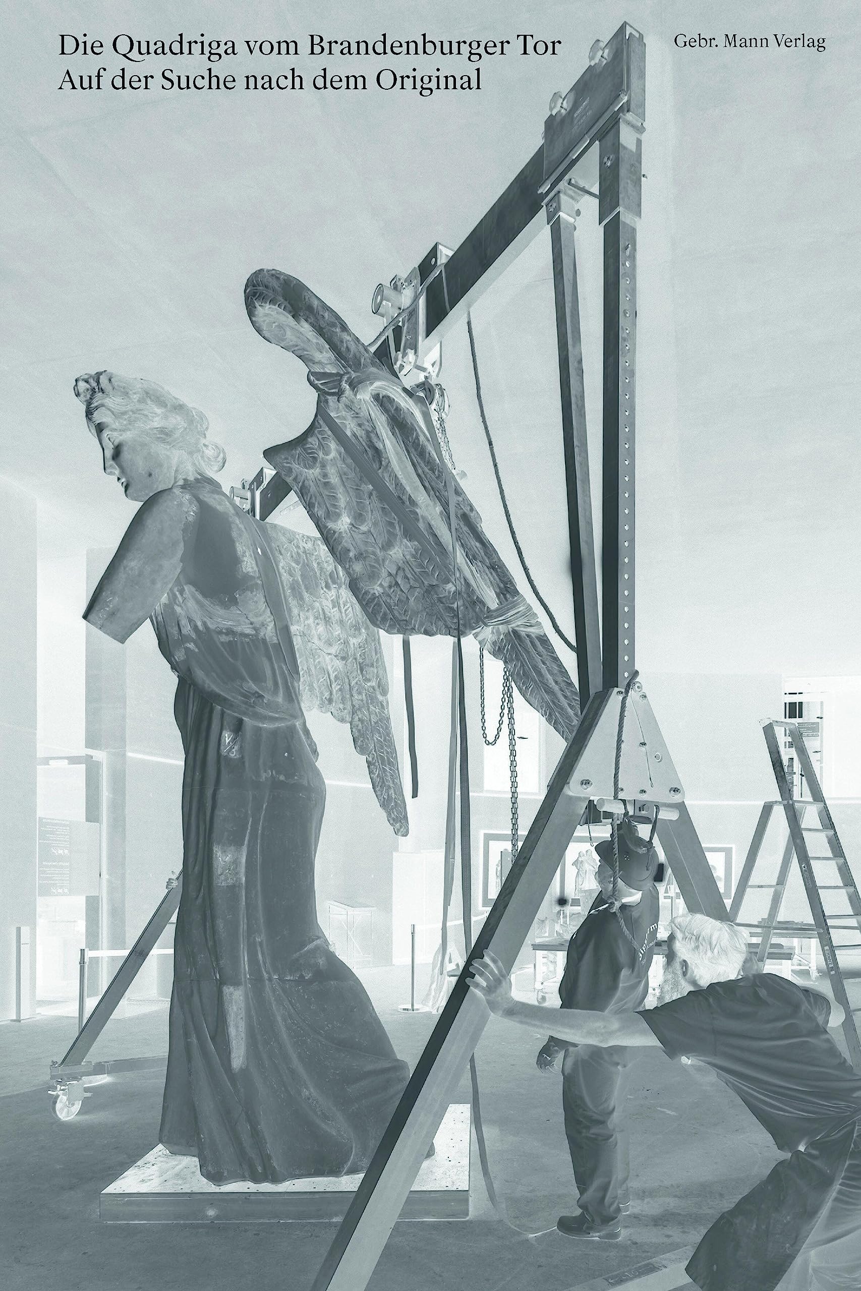 Die Quadriga vom Brandenburger Tor: Auf der Suche nach dem Original ...