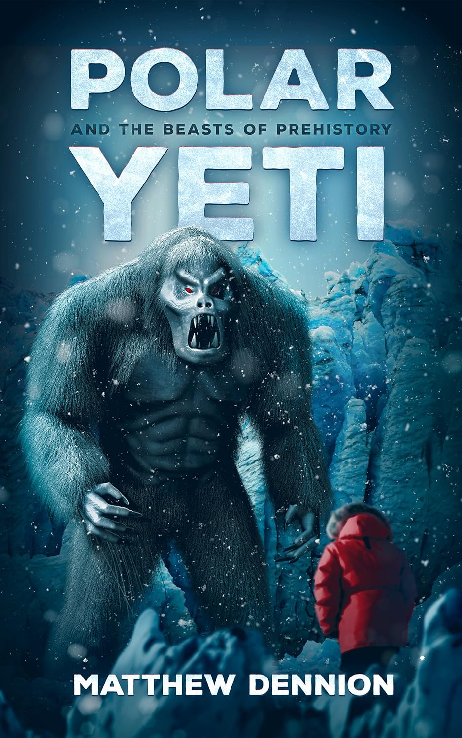 Amazon.com: Polar Yeti And The Beasts Of Prehistory eBook : Dennion ...