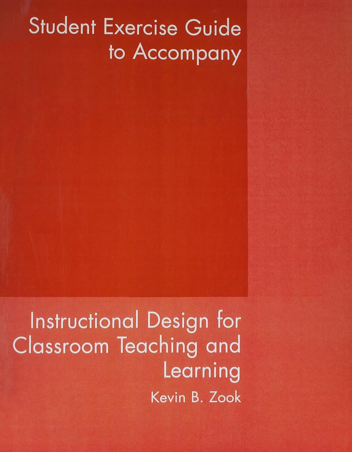 Instructional Design for Classroom Teaching + Learning Student Exercise ...
