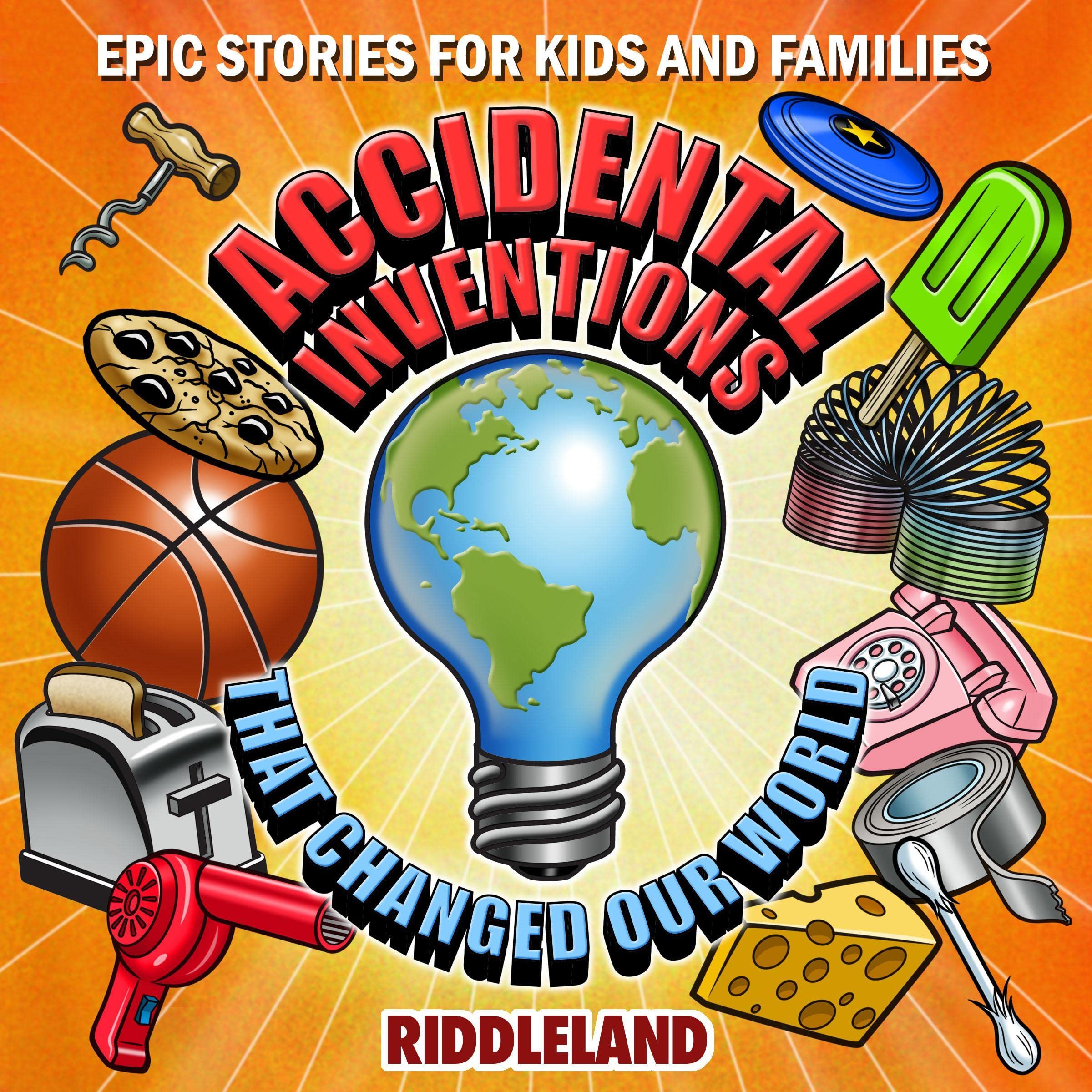 Accidental Inventions That Changed Our World Fascinating Origins Of ...