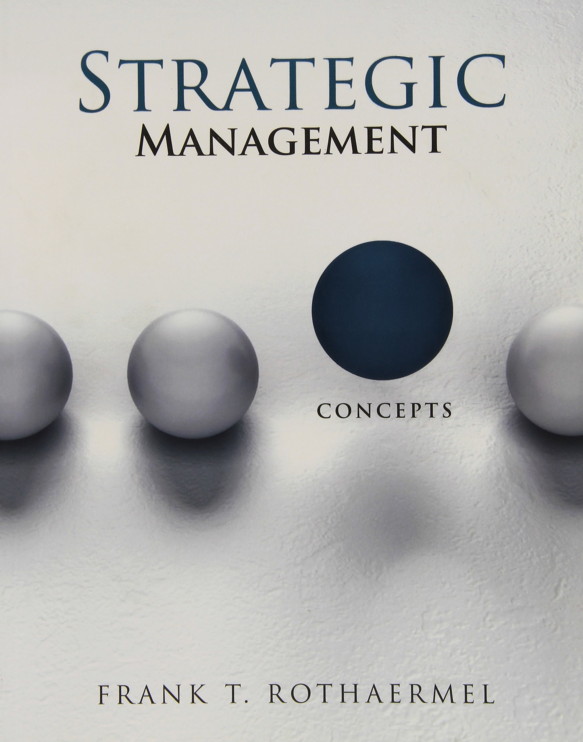 Amazon.com: Strategic Management: Concepts: 9780077324452: Rothaermel, Frank: Books