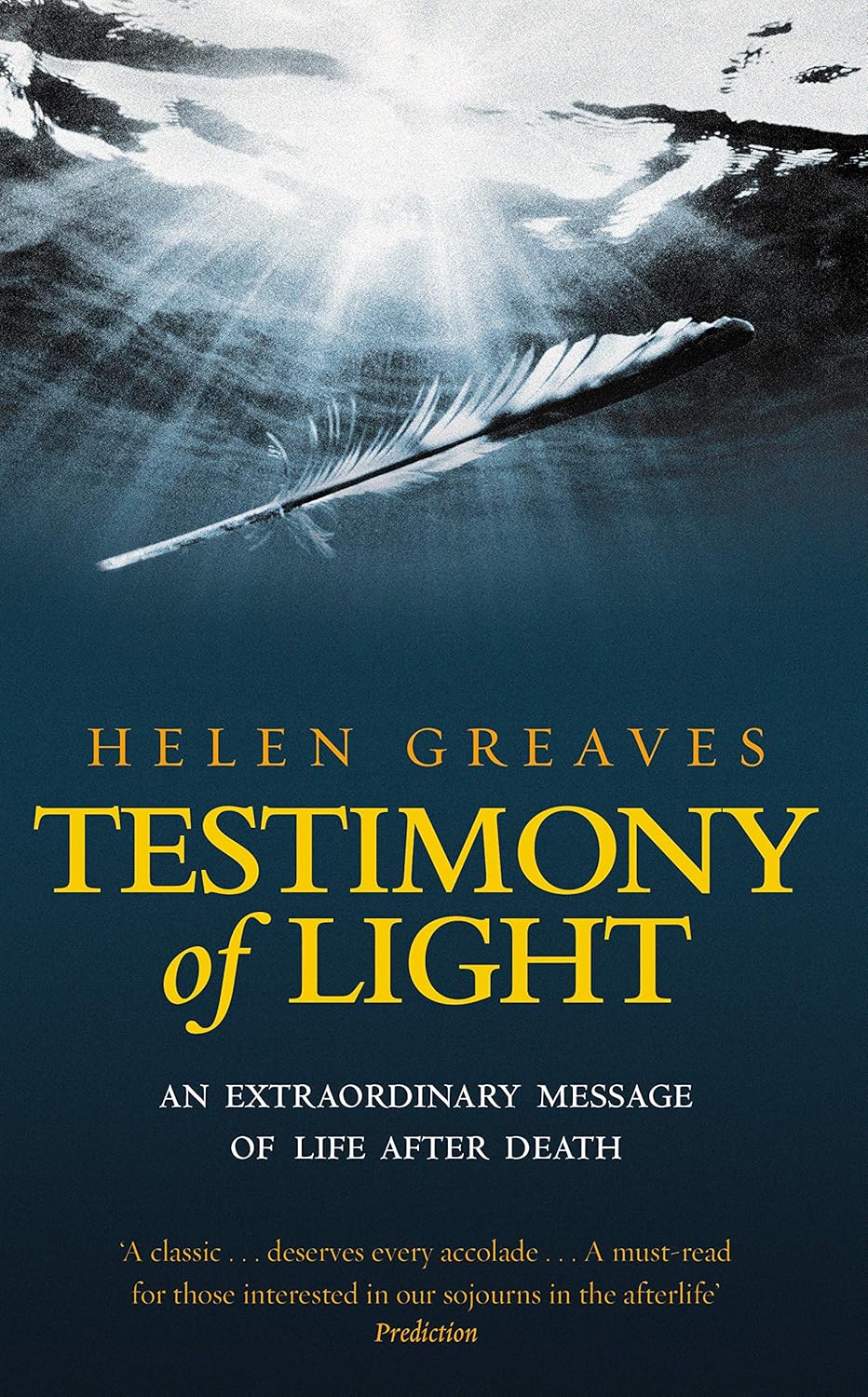 Testimony of Light: An Extraordinary Message of Life After Death ...