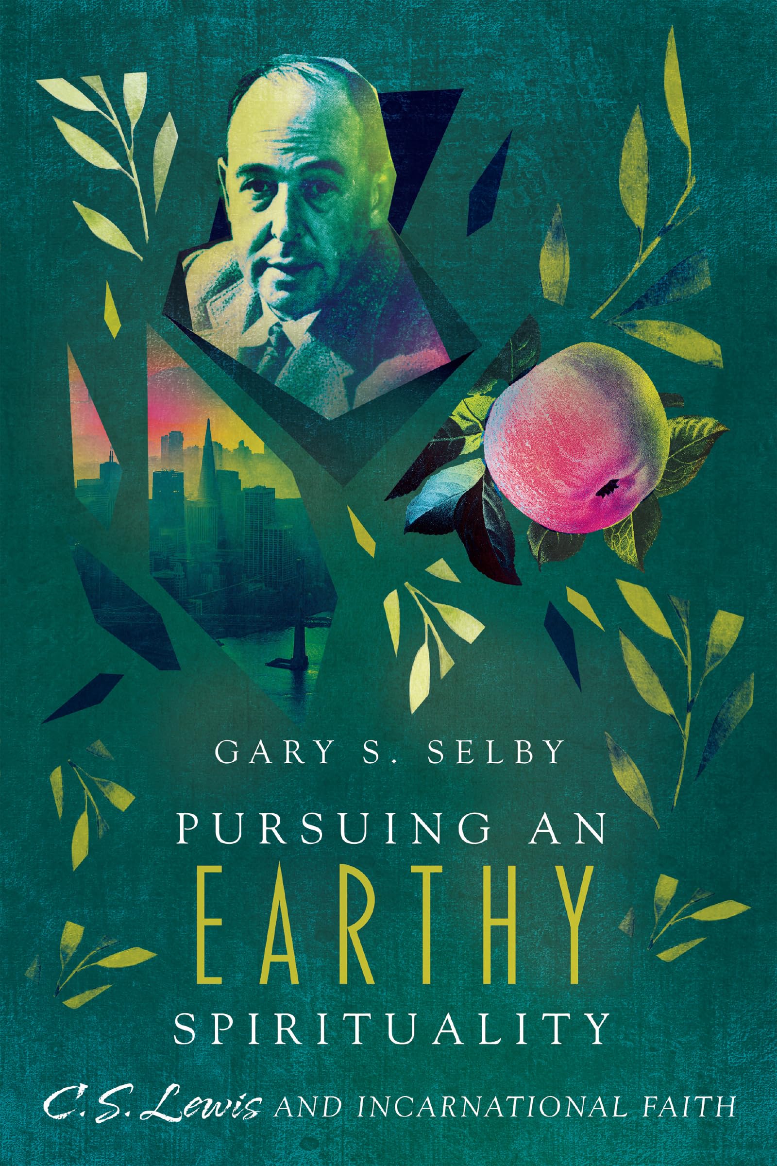 Pursuing an Earthy Spirituality: C. S. Lewis and Incarnational Faith ...