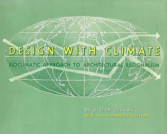 Design with Climate: Bioclimatic Approach to Architectural Regionalism ...