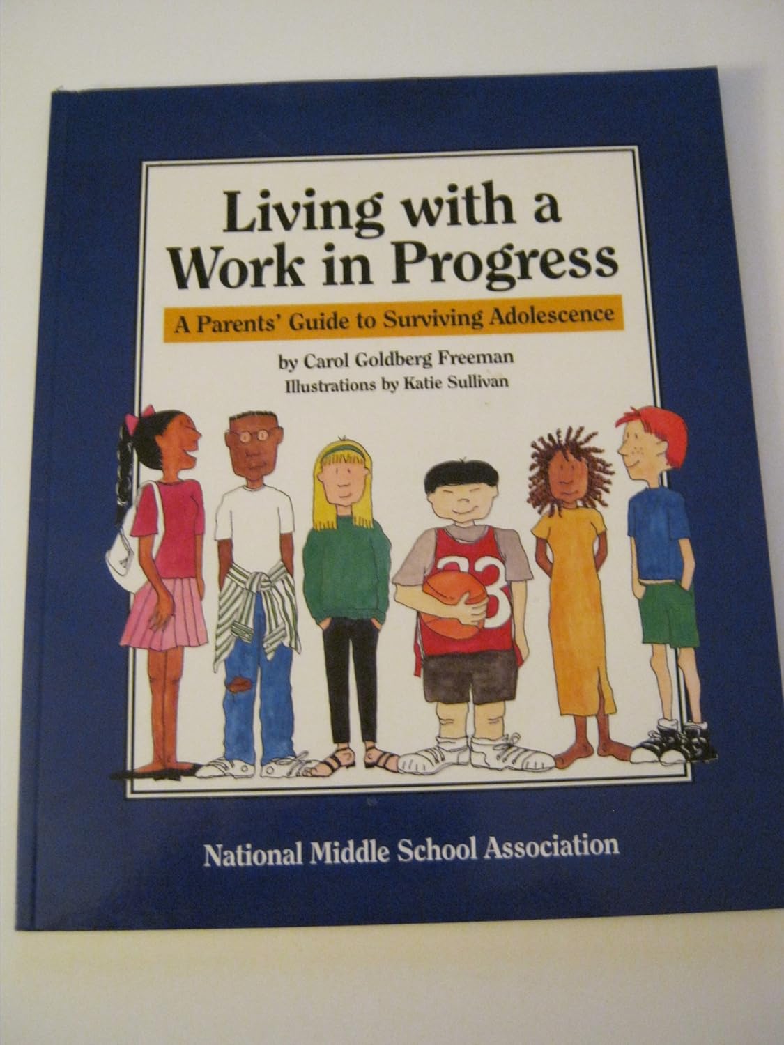 Living with a Work in Progress: A Parents' Guide to Surviving ...