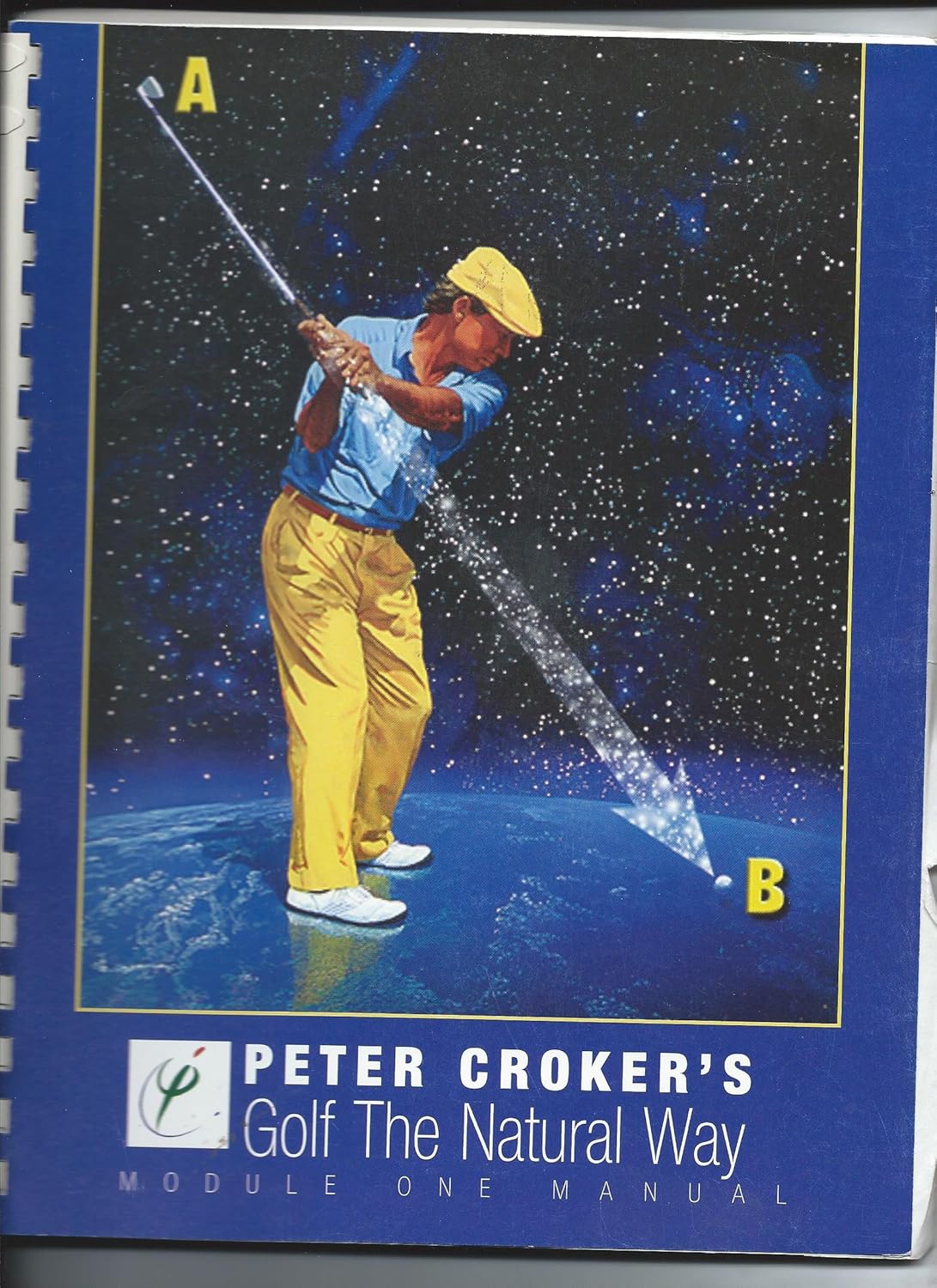 Peter Croker's Golf the Natural Way Module One Manual 1996: Peter ...