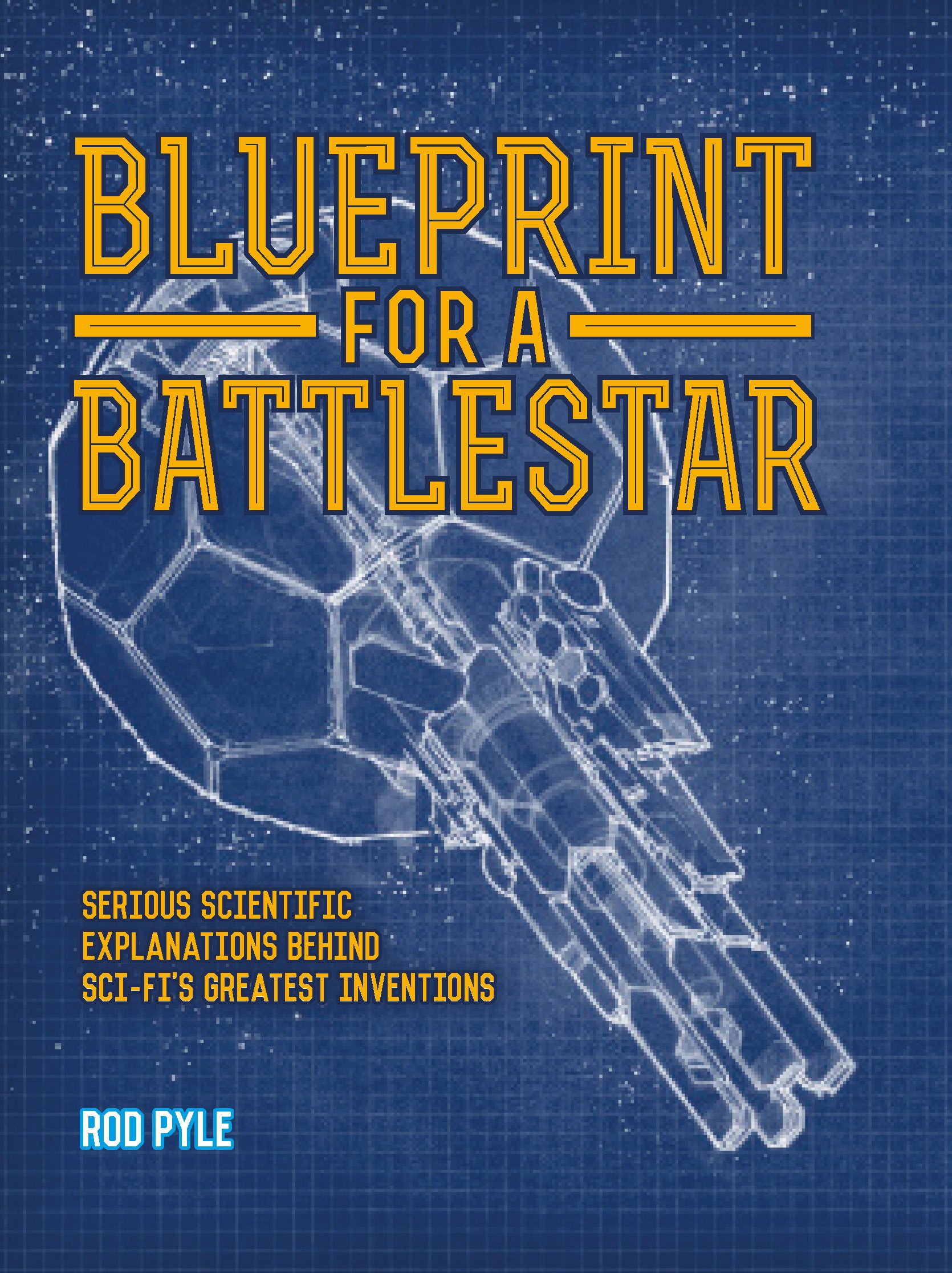 Blueprint for a Battlestar: Rod Pyle: 9781781315934: Amazon.com: Books
