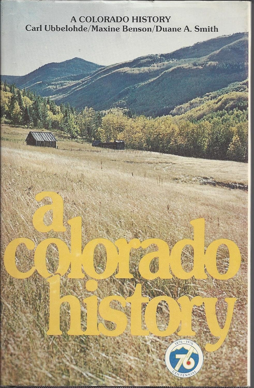 A Colorado history: Ubbelohde, Carl; Maxine Benson; Duane A. Smith ...