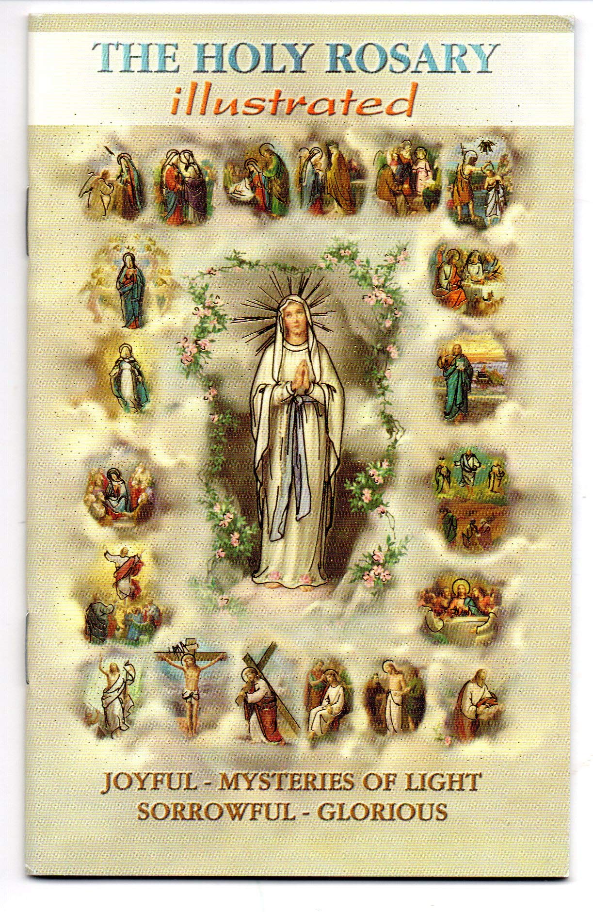 The Holy Rosary Illustrated, Joyful-mysteries of Light Sorrowful ...