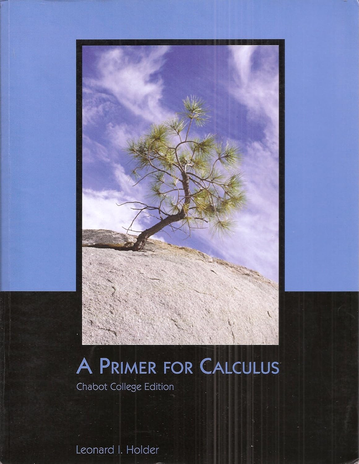 A Primer for Calculus Chabot College Edition: Leonard I. Holder ...