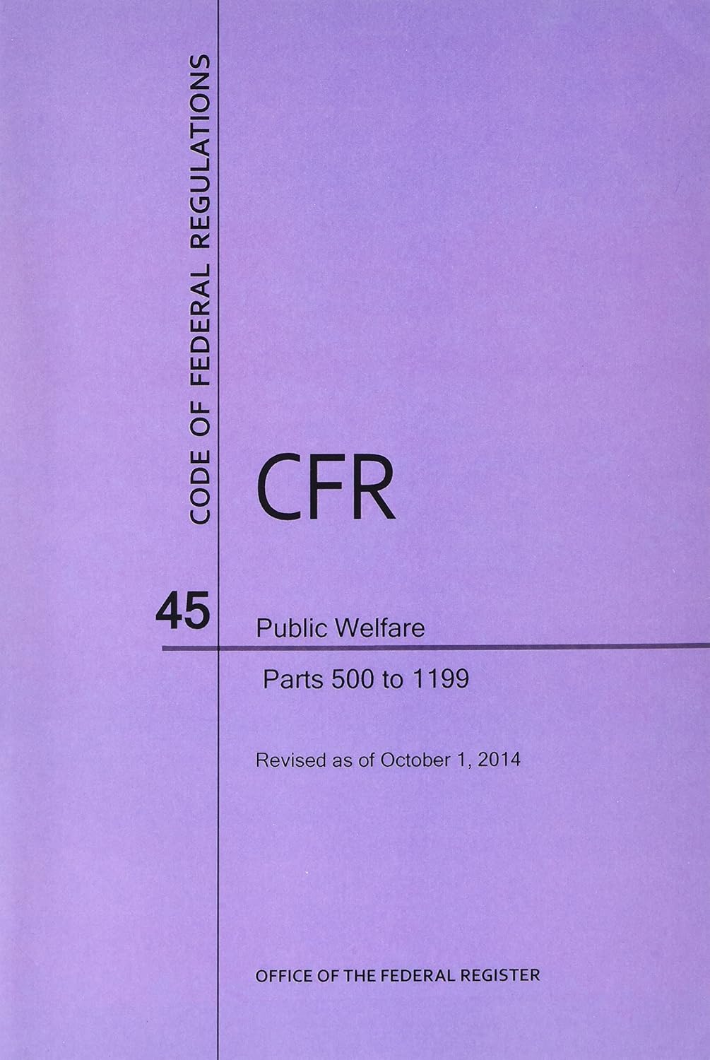 Code of Federal Regulations Title 45, Public Welfare, Parts 500-1199 ...