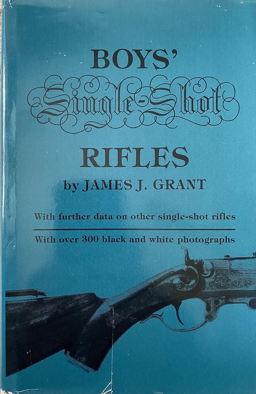 Boys' single-shot rifles: With further data on other single-shot rifles ...