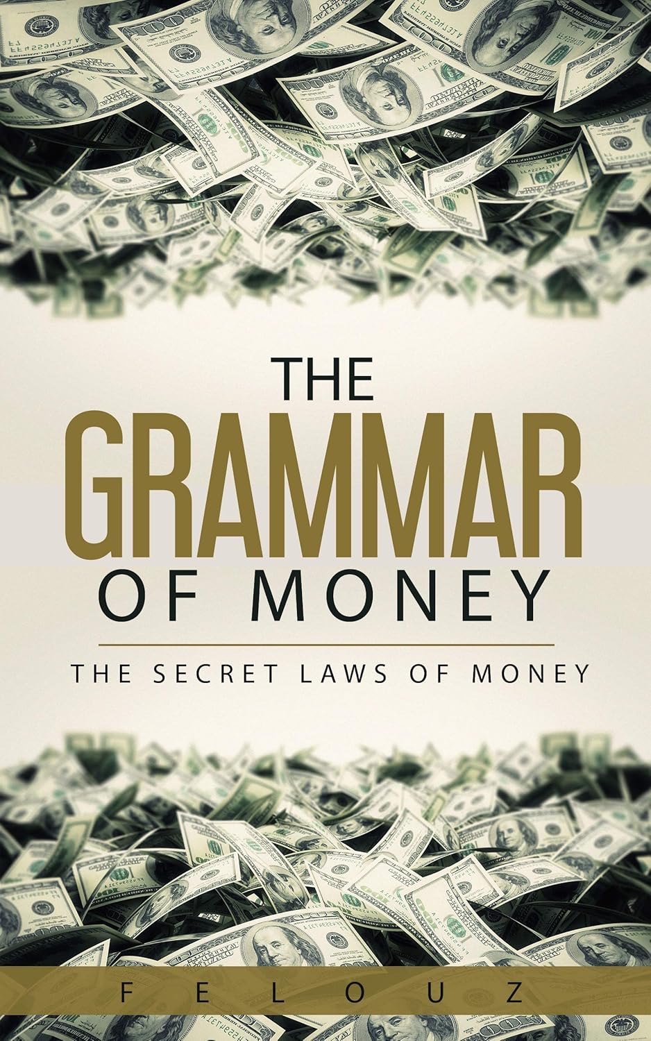 Amazon.com: The Grammar of Money: The Secret Laws of Money eBook ...