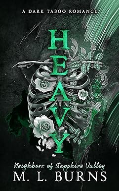 HEAVY: A Dark Taboo Romance (Neighbors of Sapphire Valley Book 1) - Kindle edition by Burns, M ...