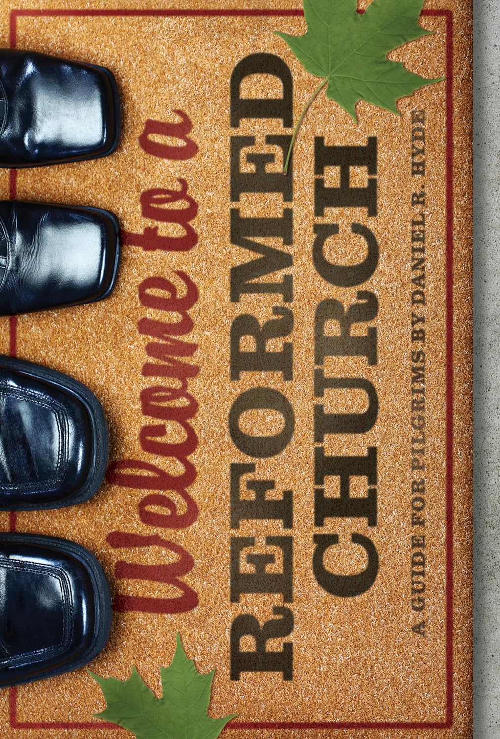 Welcome to a Reformed Church: Hyde, Daniel R.: 9781567692037: Amazon ...