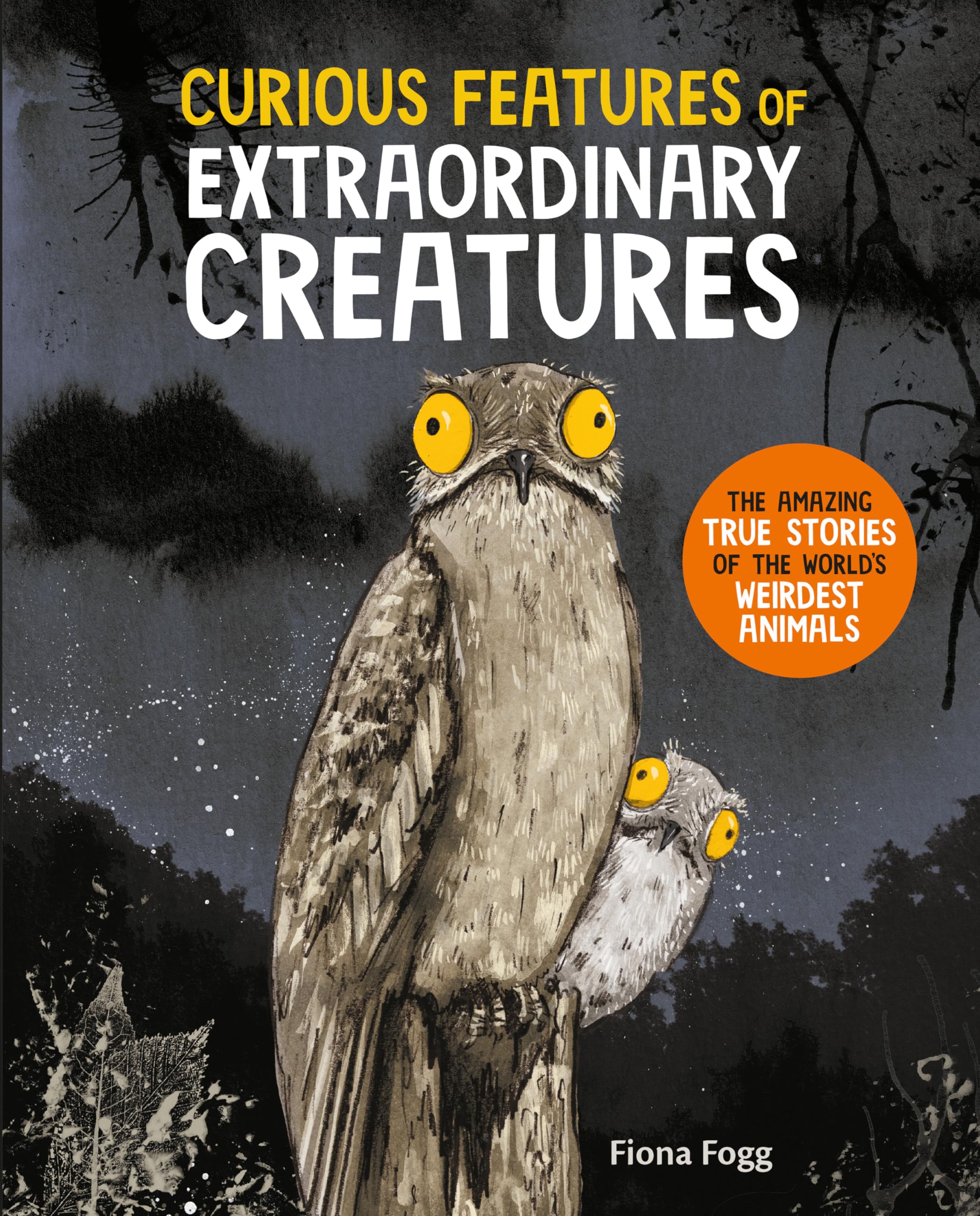 Curious Features of Extraordinary Creatures: The Amazing True Stories ...