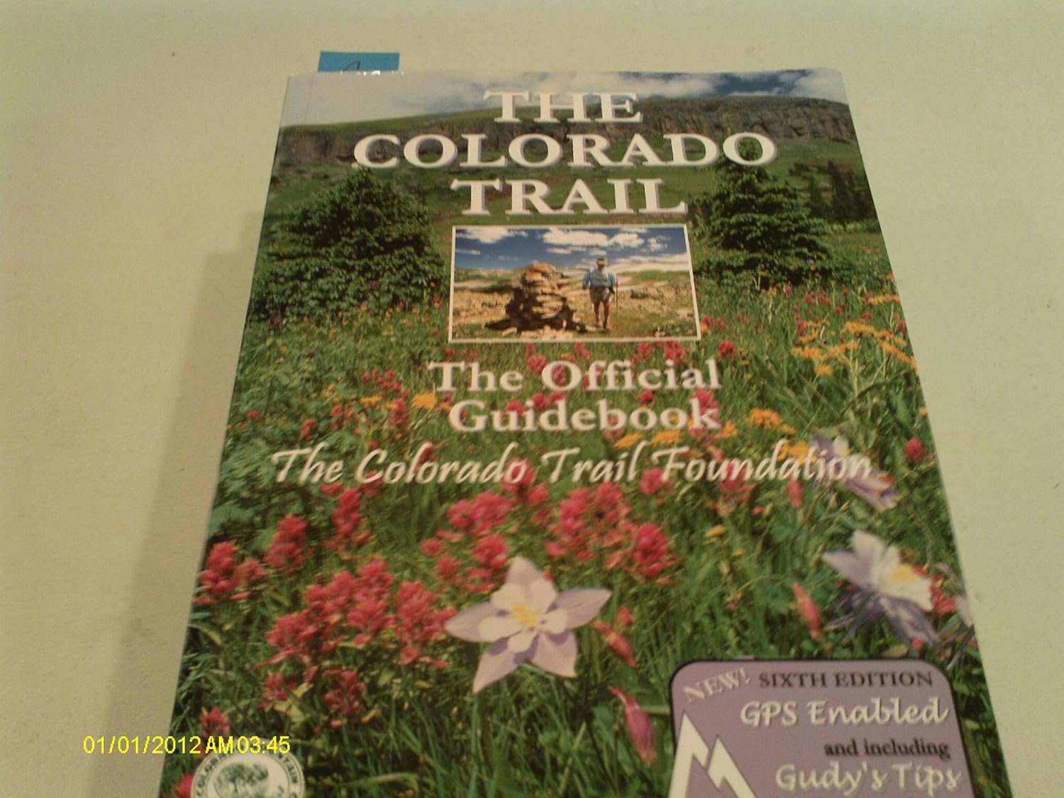 The Colorado Trail: The Official Guidebook: Colorado Trail Foundation ...