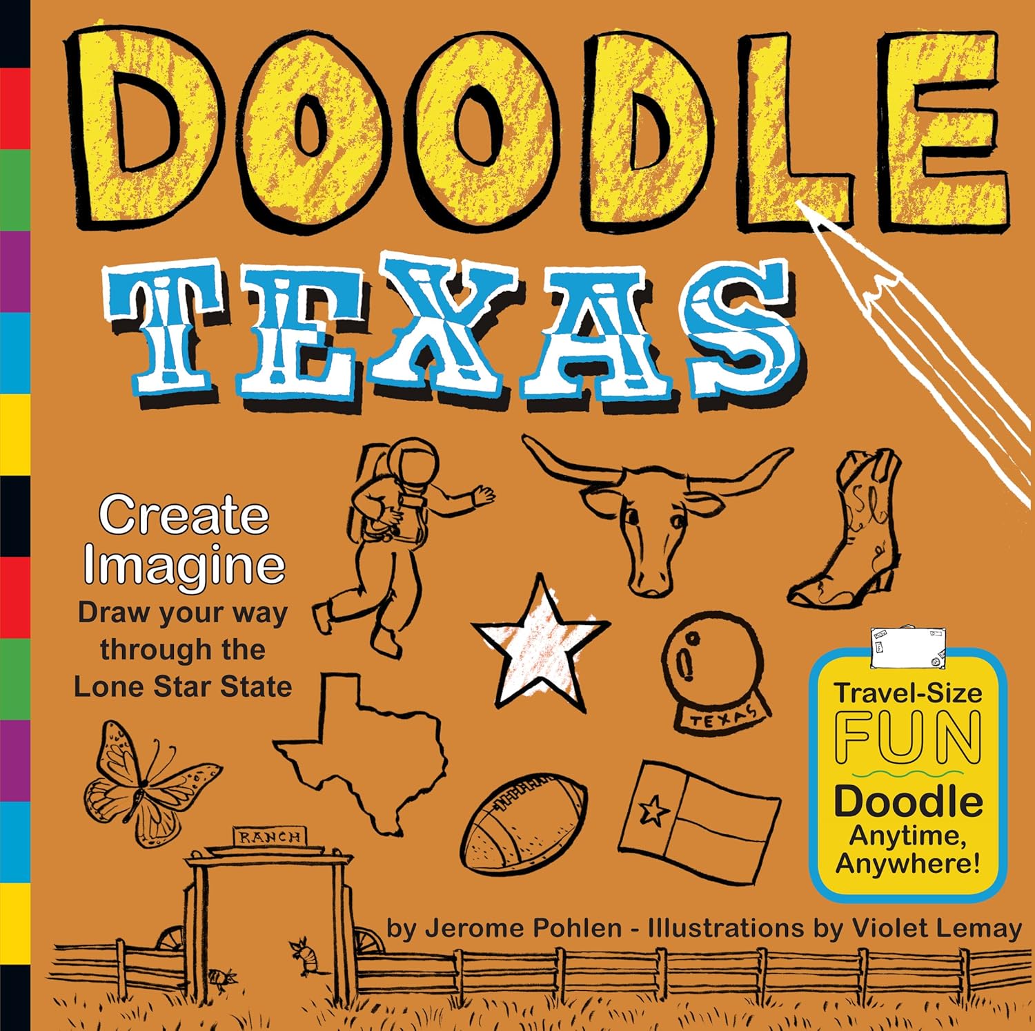 Doodle Texas: Have Fun as You Doodle Your Way Through Texas, the Lone ...