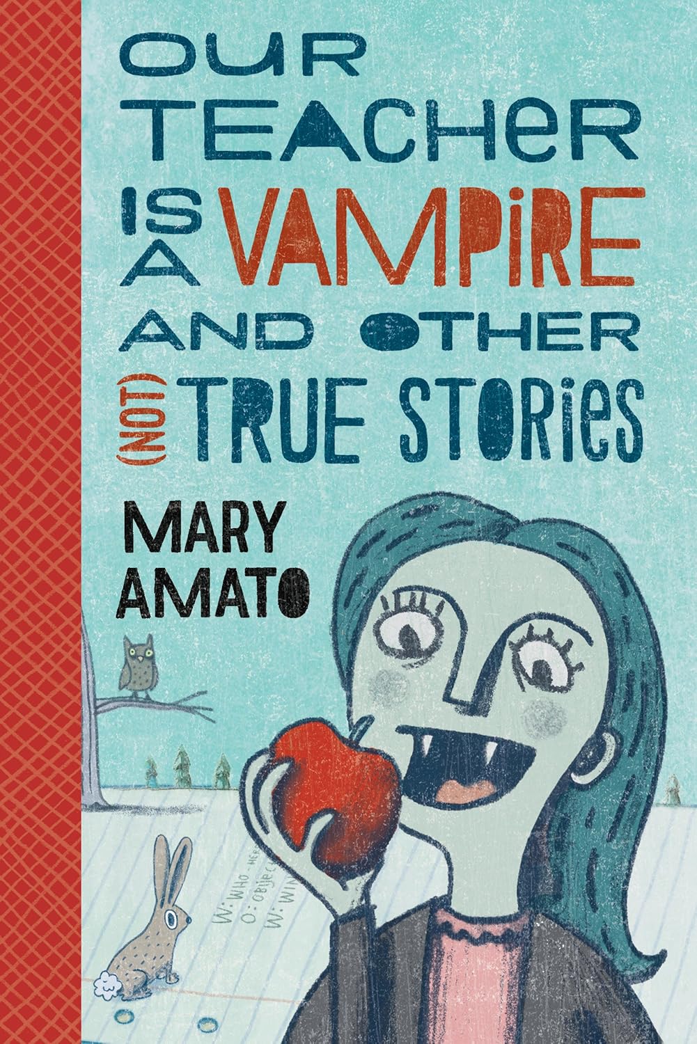 Our Teacher Is a Vampire and Other (Not) True Stories: Amato, Mary ...