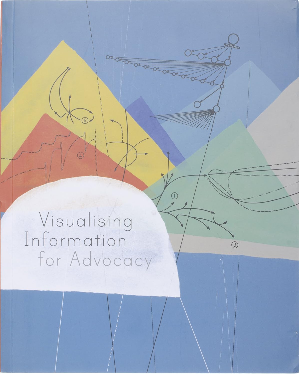 Visualizing Information for Advocacy: Stephanie Hankey,Tom Longley ...