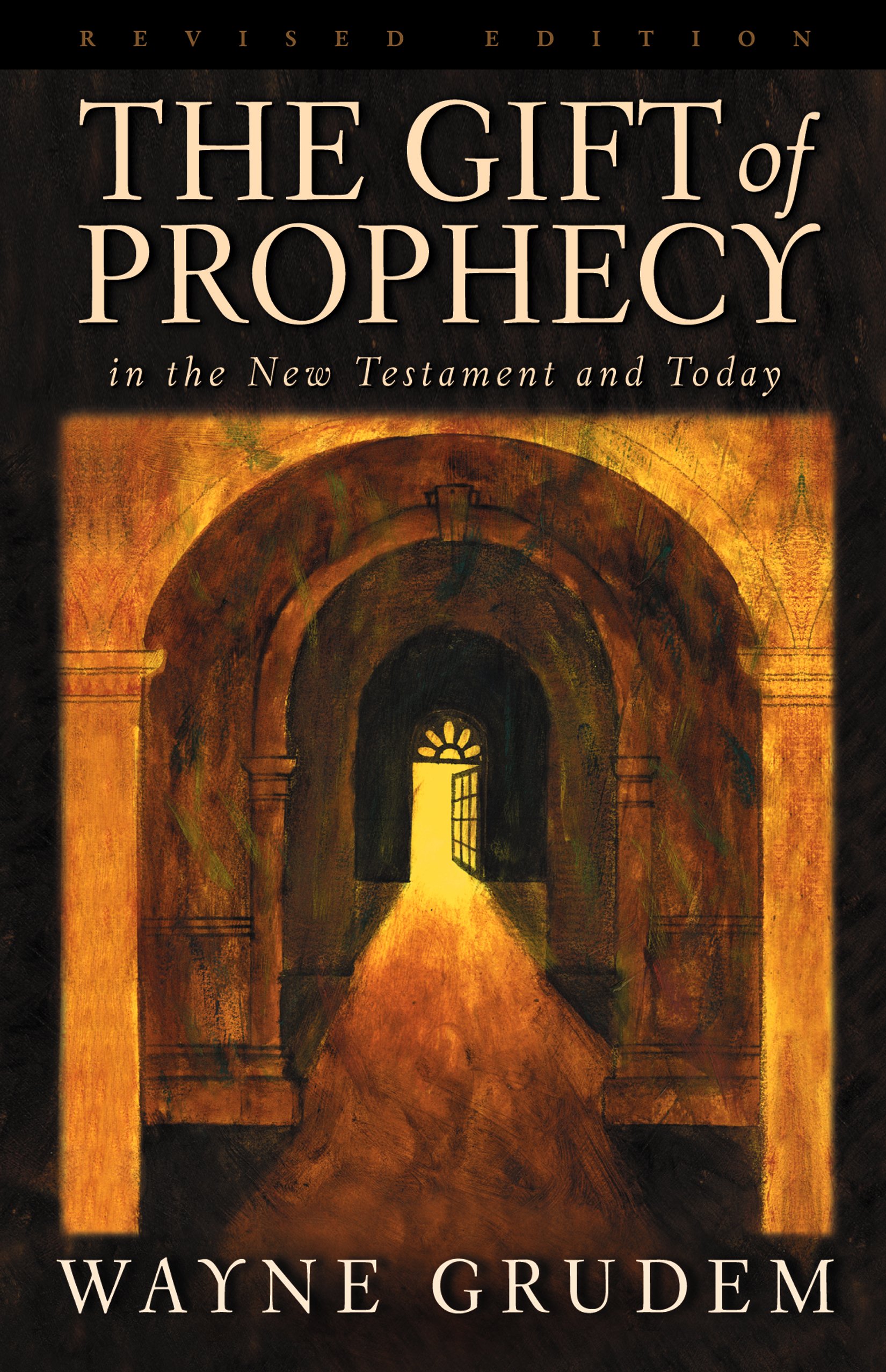 The Gift of Prophecy in the New Testament and Today: Grudem, Wayne ...