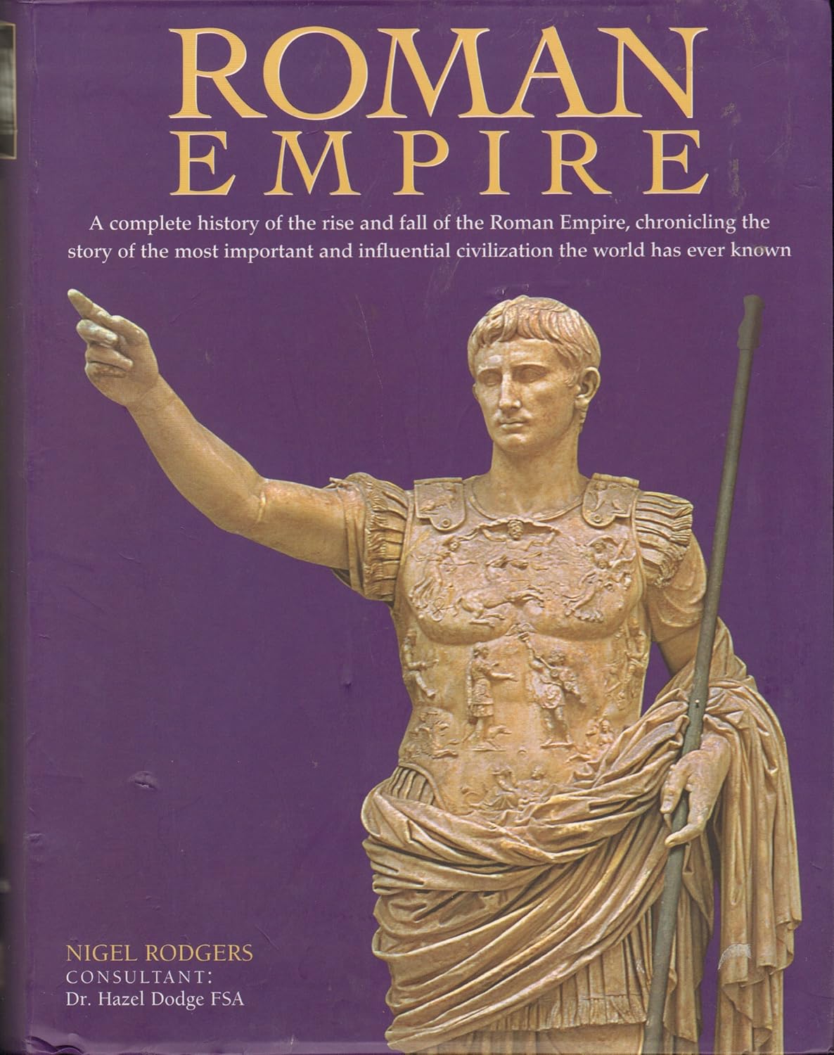 Roman Empire: Nigel Rodgers, Hazel Dodge: 9781435104556: Amazon.com: Books