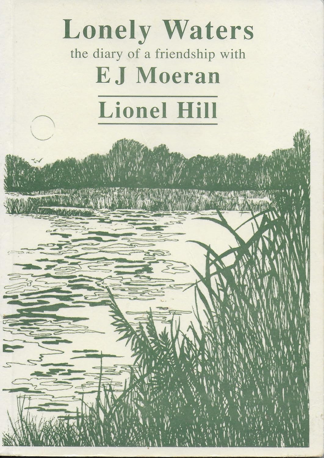 Lonely Waters: The Diary of a Friendship with E.J. Moeran: HILL, Lionel ...