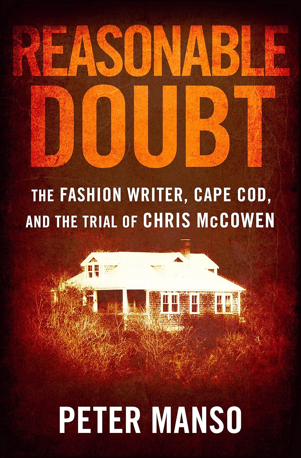 Reasonable Doubt: The Fashion Writer, Cape Cod, and the Trial of Chris ...