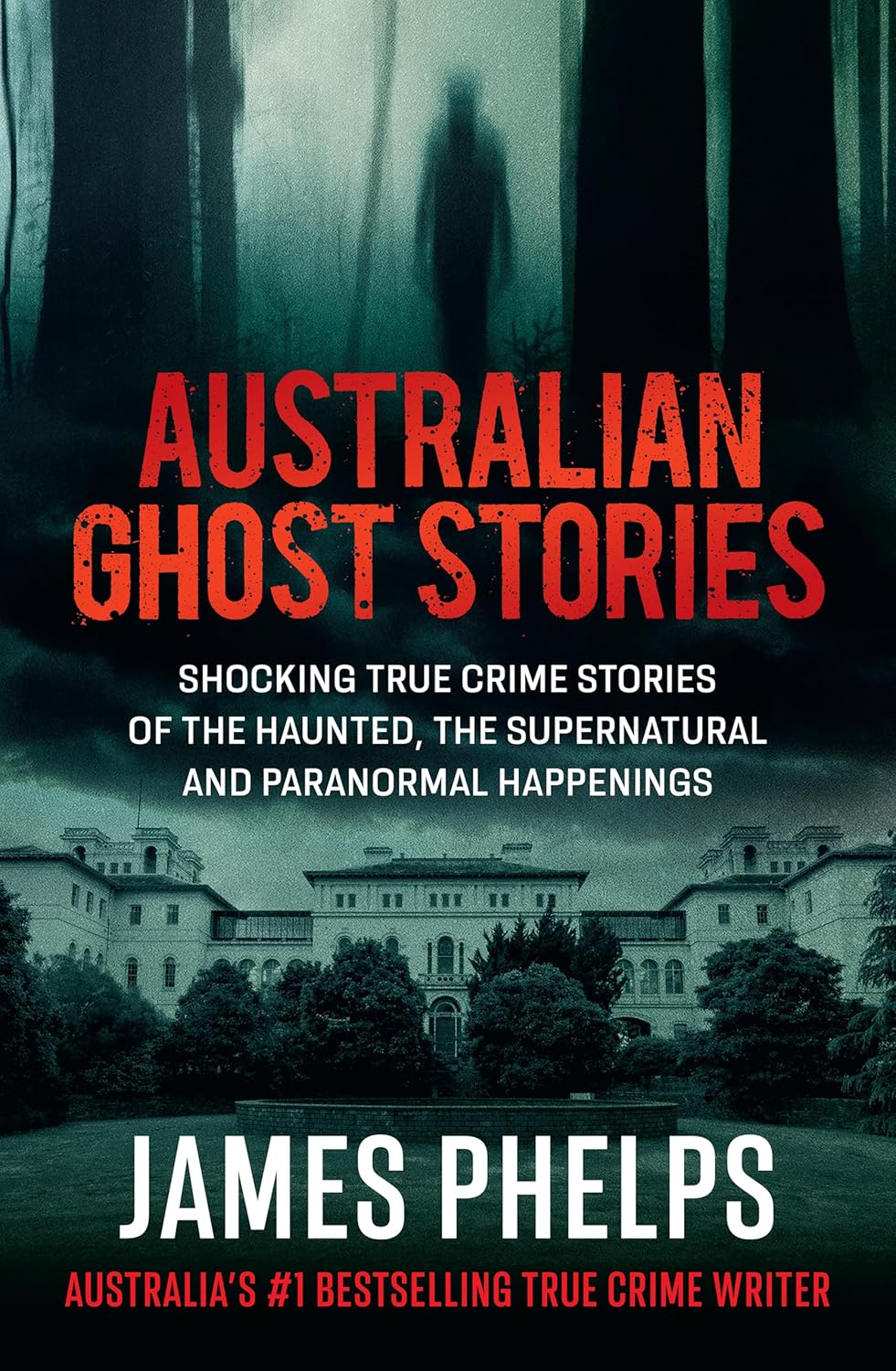 Australian Ghost Stories: New haunting true crime stories of the ...