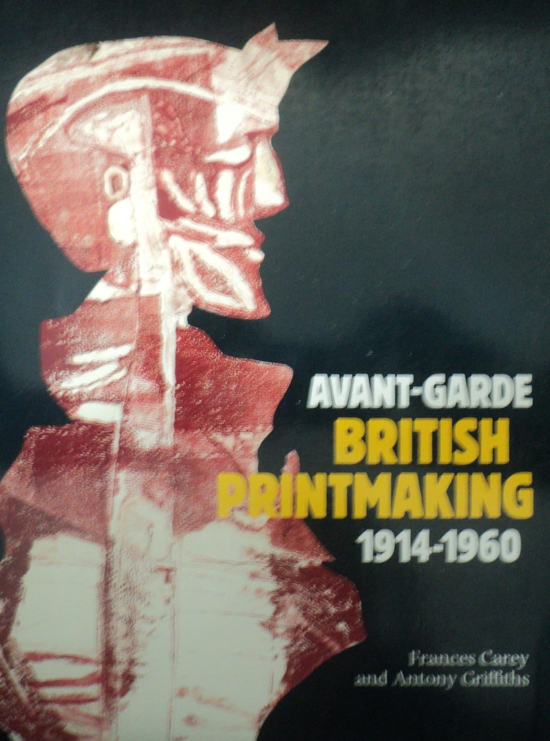 Avant-Garde British Printmaking, 1914-1960: Carey, Frances, Griffiths ...