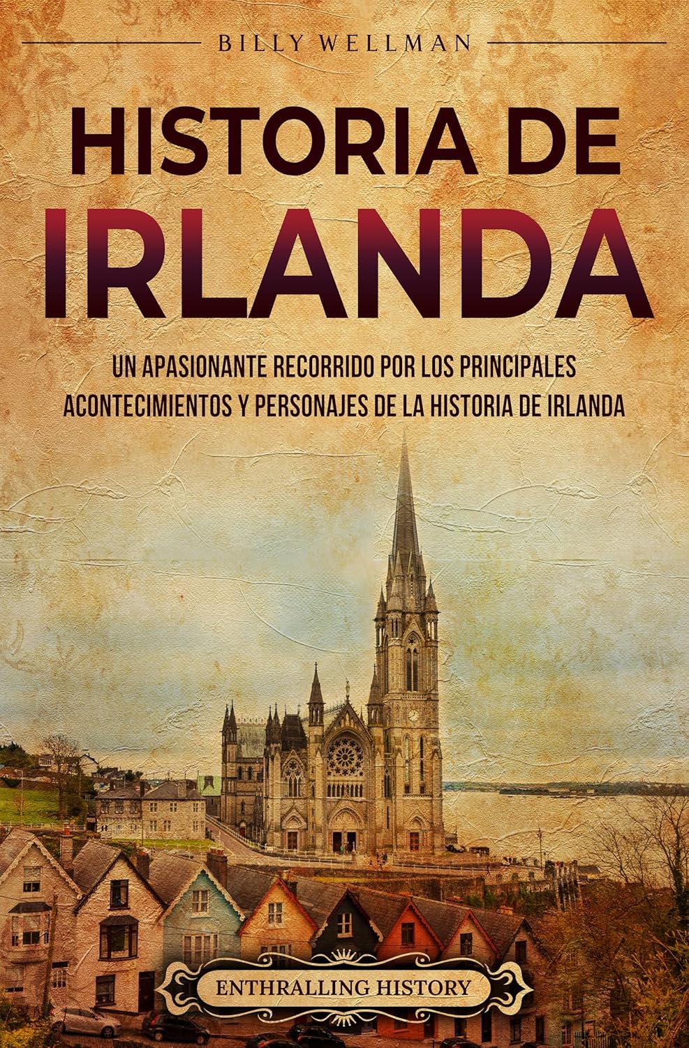 Historia de Irlanda: Un apasionante recorrido por los principales acontecimientos y personajes ...