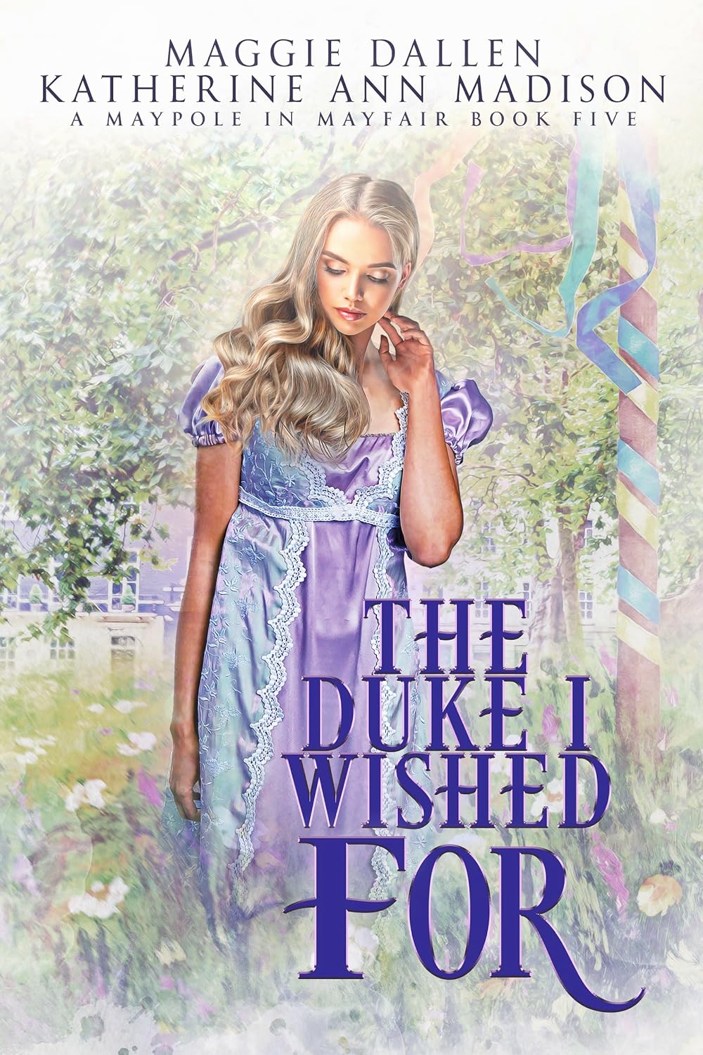 The Duke I Wished For (A Maypole in Mayfair Book 5) - Kindle edition by ...